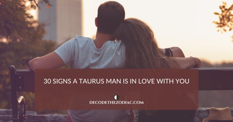 30 Signs a Taurus Man Is in Love With You (Are You Surprised?)